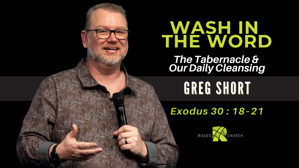 Wash In The Word | Greg Short | The Roads Church Norris City IL